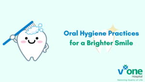 7 Essential Tips for Optimal Oral Hygiene: Smile Bright - V-ONE Hospital